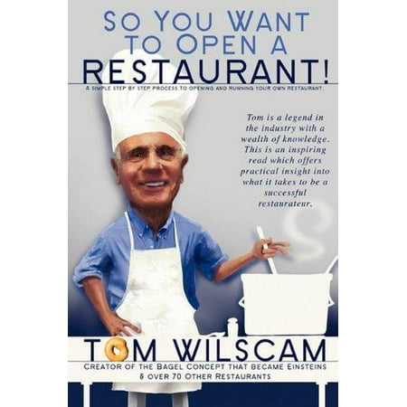 So You Want to Open a Restaurant! -A Simple Step-By-Step Process to ...