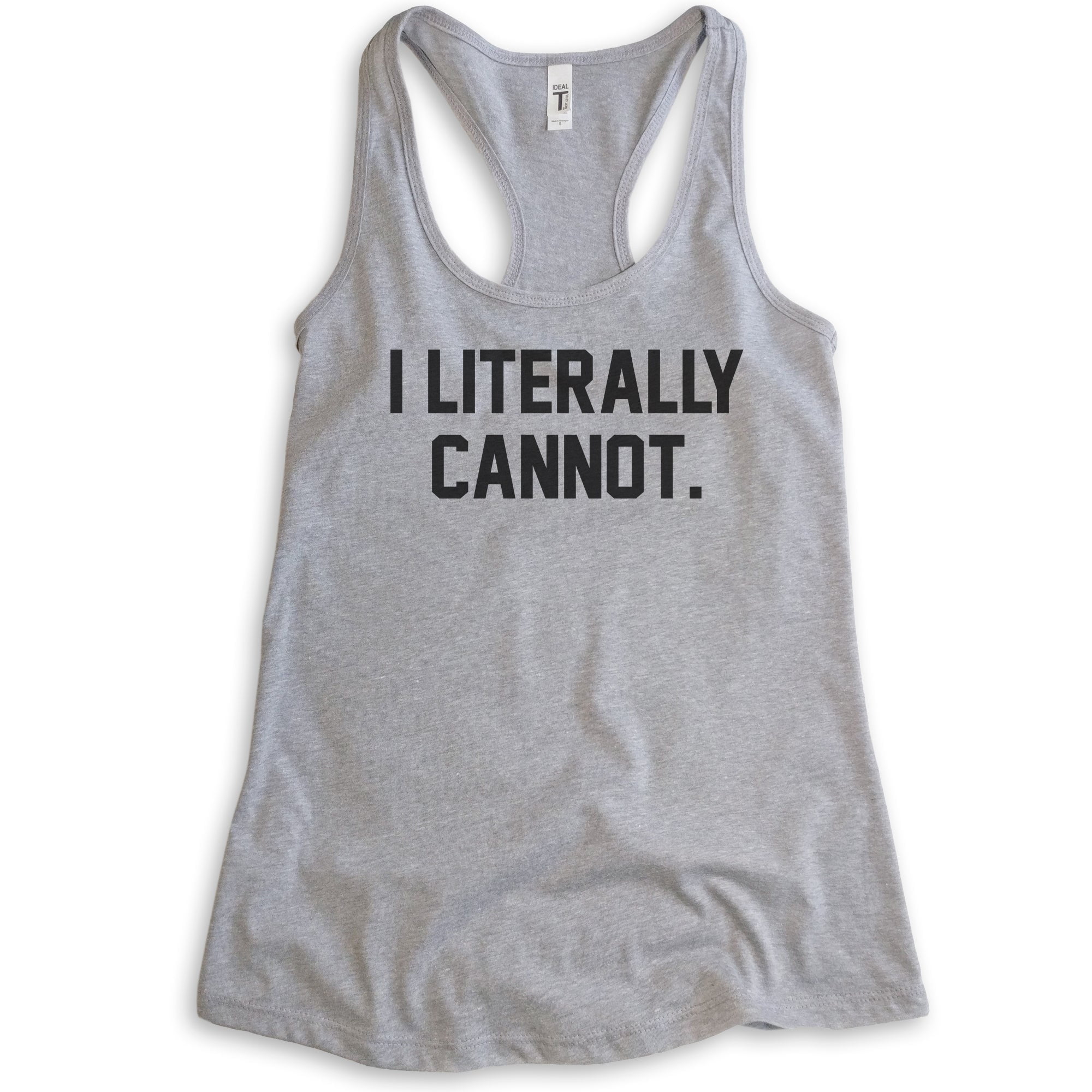 I Literally Cannot Tank Top, Ladies Racerback Tank Top, Sassy Tank ...