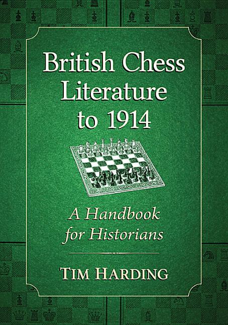British Chess Literature to 1914 : A Handbook for Historians (Paperback ...