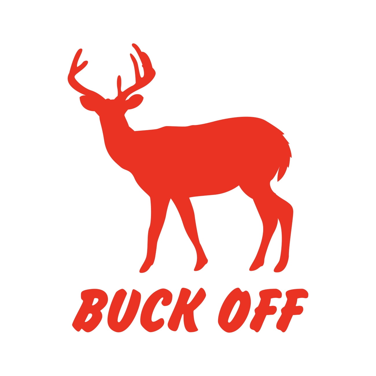 Buck Off Sticker Decal Die Cut - Self Adhesive Vinyl - Weatherproof ...