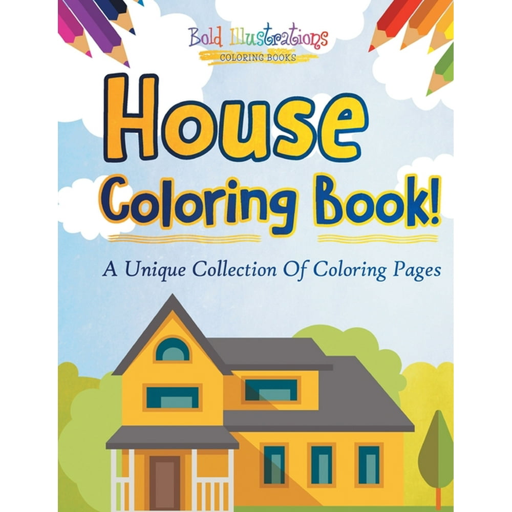 House Coloring Book! A Unique Collection Of Coloring Pages (Paperback ...