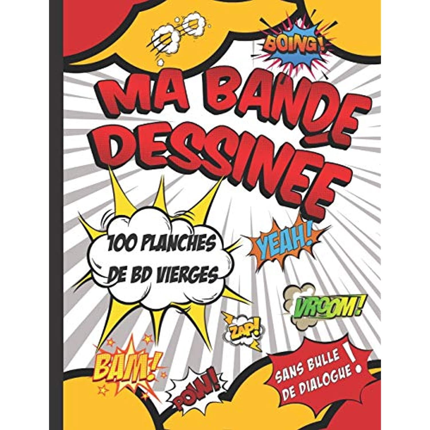Ma bande dessinée - 100 planches de BD vierges: sans bulle de dialogue ...