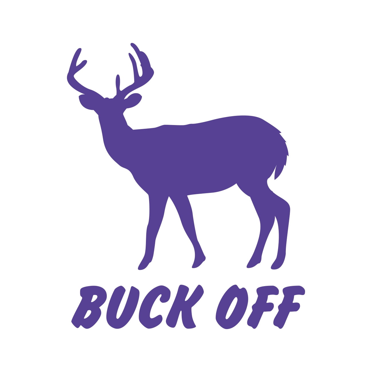 Buck Off Sticker Decal Die Cut - Self Adhesive Vinyl - Weatherproof ...