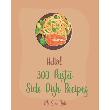 350 Vegetable Side Dish Recipes: Best-ever Vegetable Side Dish Cookbook ...