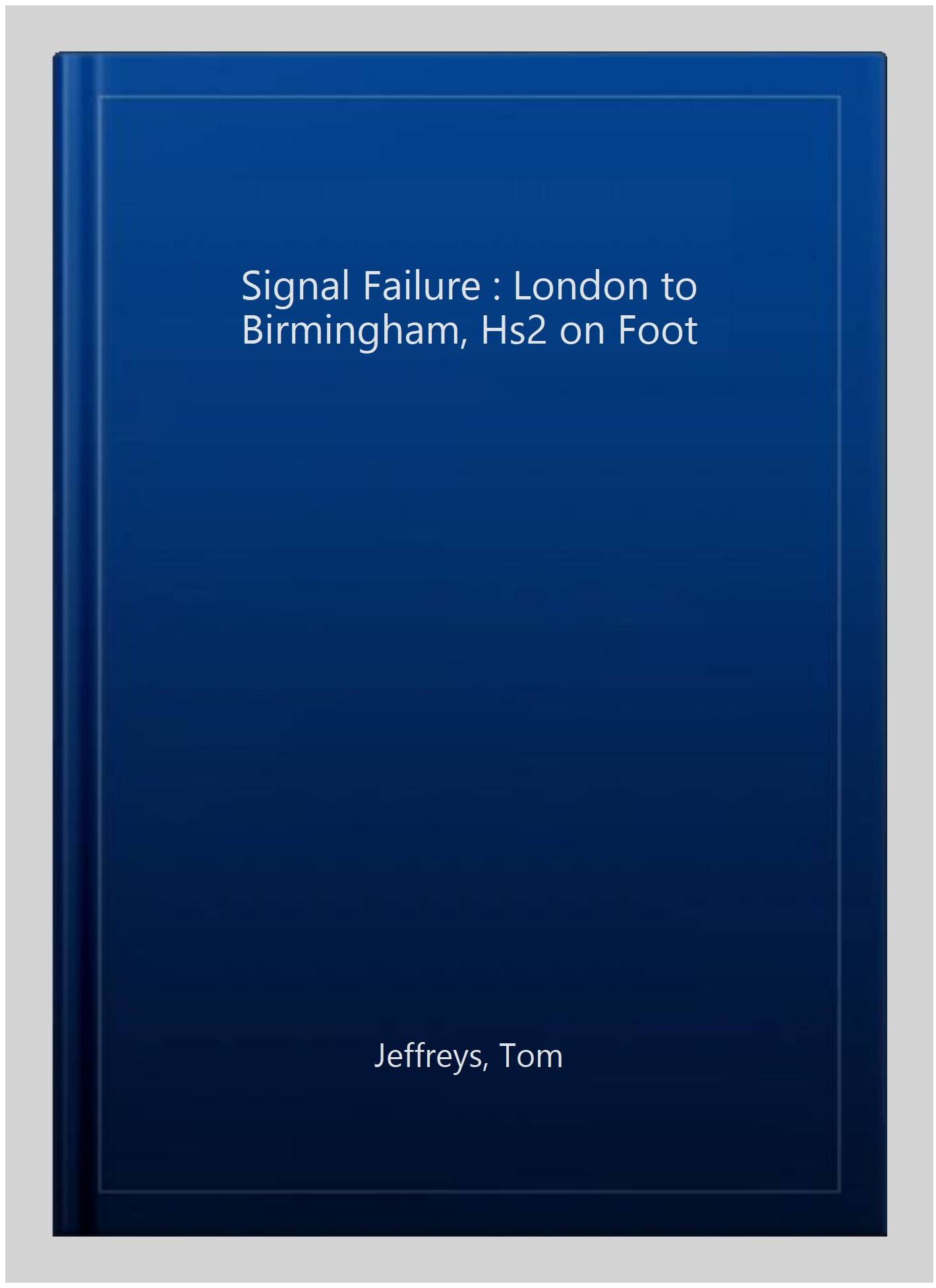 Pre-Owned Signal Failure: London to Birmingham, HS2 on Foot - Walmart.com
