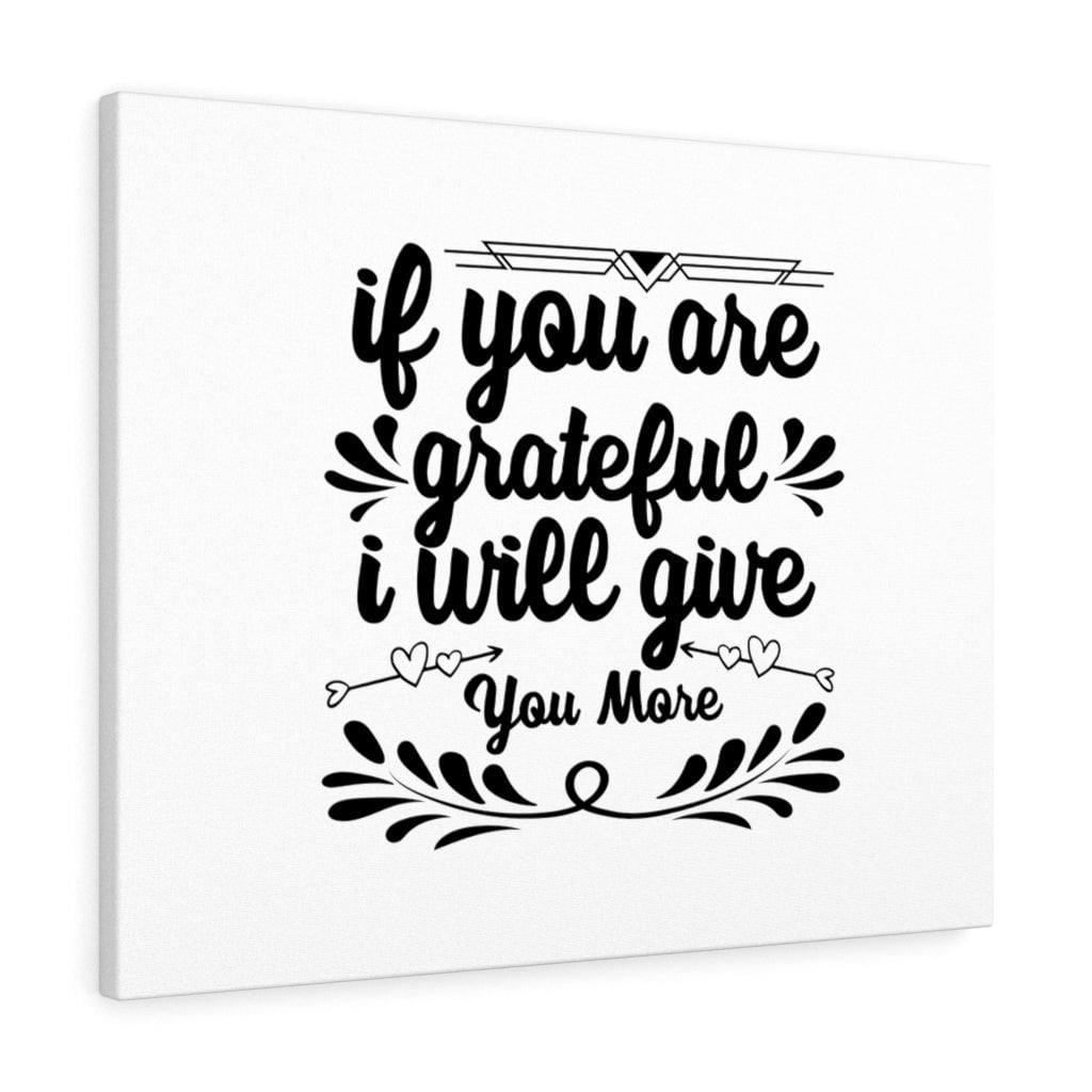 Scripture Walls If You Are Grateful I Will Give You More Bible Verse ...