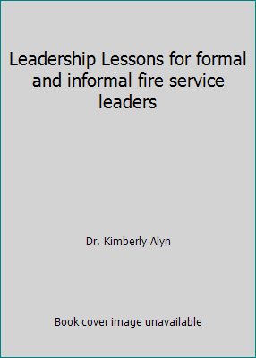 Pre-Owned Leadership Lessons for formal and informal fire service ...