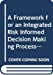 A Framework for an Integrated Risk Informed Decision Making Process: A ...