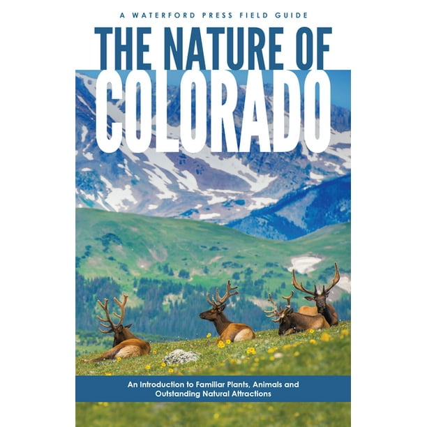 Field Guides: The Nature of Colorado : An Introduction to Familiar ...
