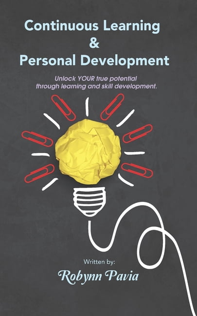 Continuous Learning & Personal Development : Your Link to Becoming ...