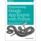 Programming Google App Engine with Python : Build and Run Scalable Python Apps on Google's ...