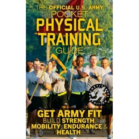 The Official US Army Pocket Physical Training Guide: Get Army Fit ...