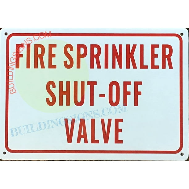 Fire Sprinkler Shut Off Valve Sign (White,Aluminium,10X7) (ref-2201 ...