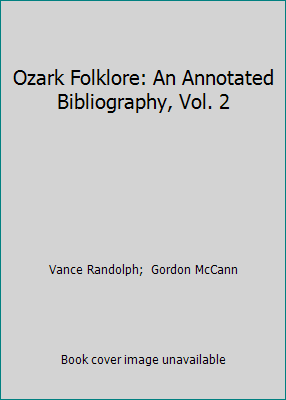 Pre-Owned Ozark Folklore: An Annotated Bibliography, Vol. 2 (Hardcover ...