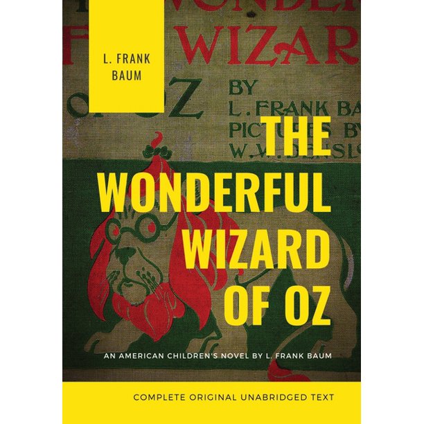 The Wonderful Wizard of Oz (Complete Original Unabridged Text ...
