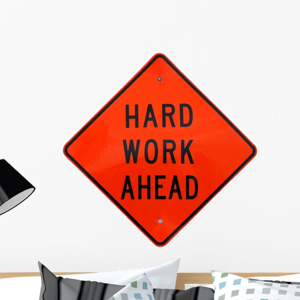 Hard Work Ahead Wall Mural Decal by Wallmonkeys Vinyl Peel and Stick ...