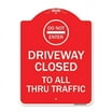 SignMission Designer Series Sign - Driveway Closed to All Thru Traffic ...