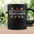 Birds Make Me Happy You Not So Much Bird Watching Coffee Mugs - Walmart.com
