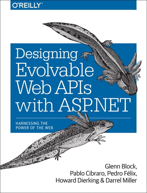 Designing Evolvable Web APIs with ASP.NET : Harnessing the Power of the ...