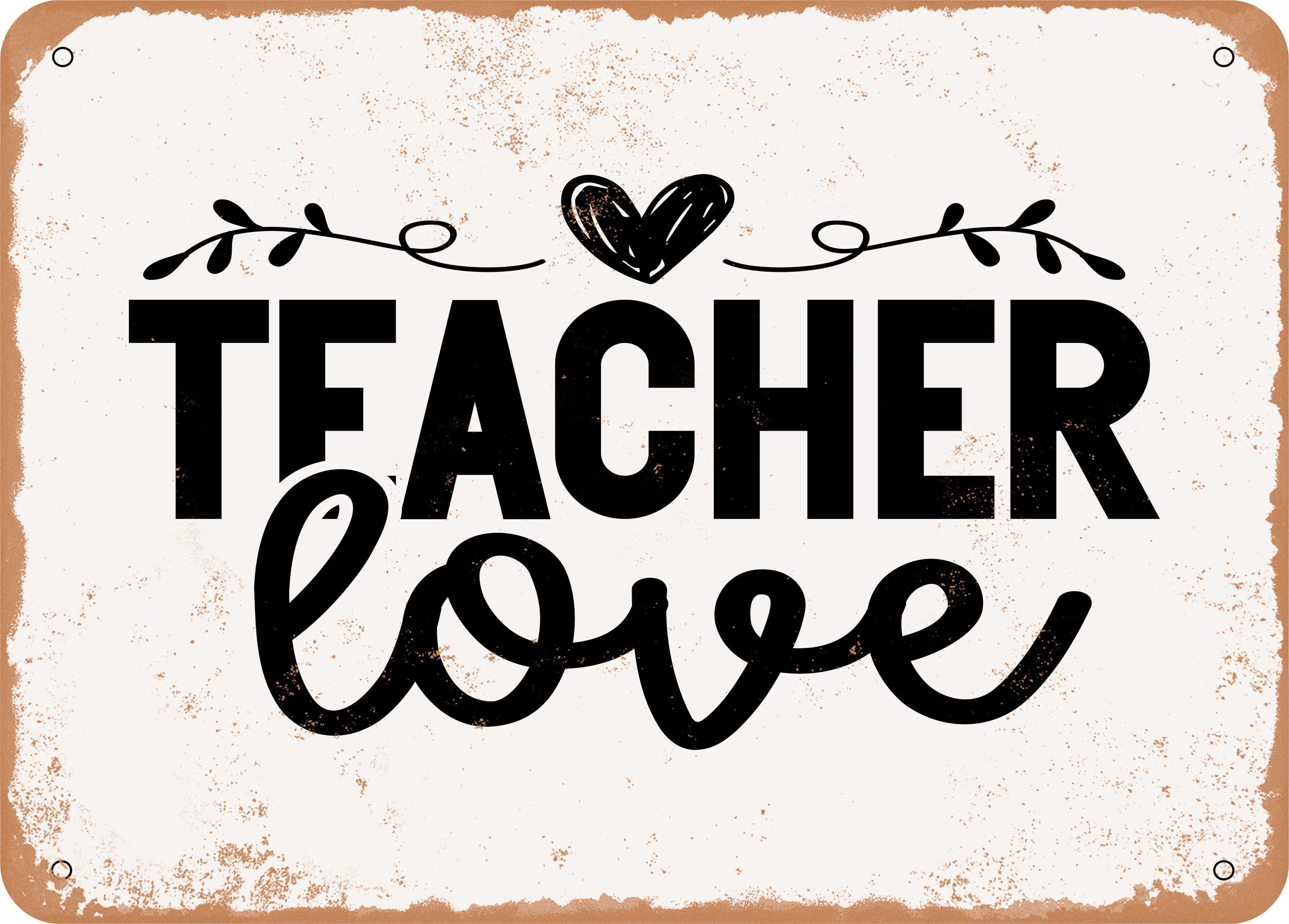 7 x 10 METAL SIGN - Teacher Love - Vintage Rusty Look - Walmart.com