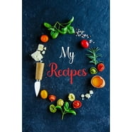Blank Recipe Book: Empty Blank Food Recipe Book Cookbook to Write In ...