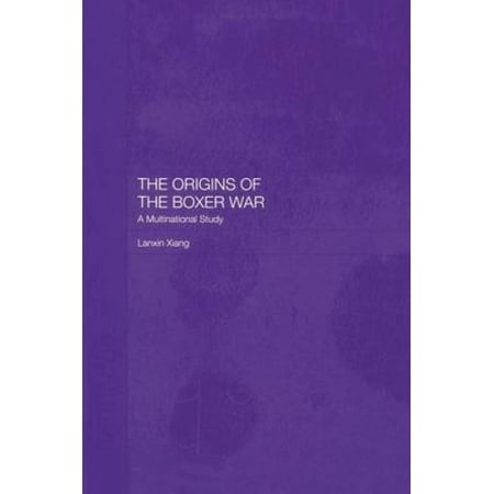 The Origins of the Boxer War: A Multinational Study | Walmart Canada