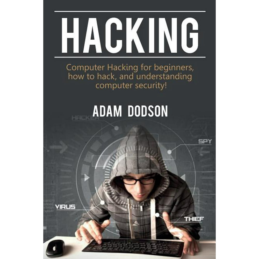 Hacking Computer Hacking For Beginners How To Hack And Understanding Computer Security