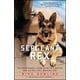 Sergeant Rex : The Unbreakable Bond Between a Marine and His Military ...