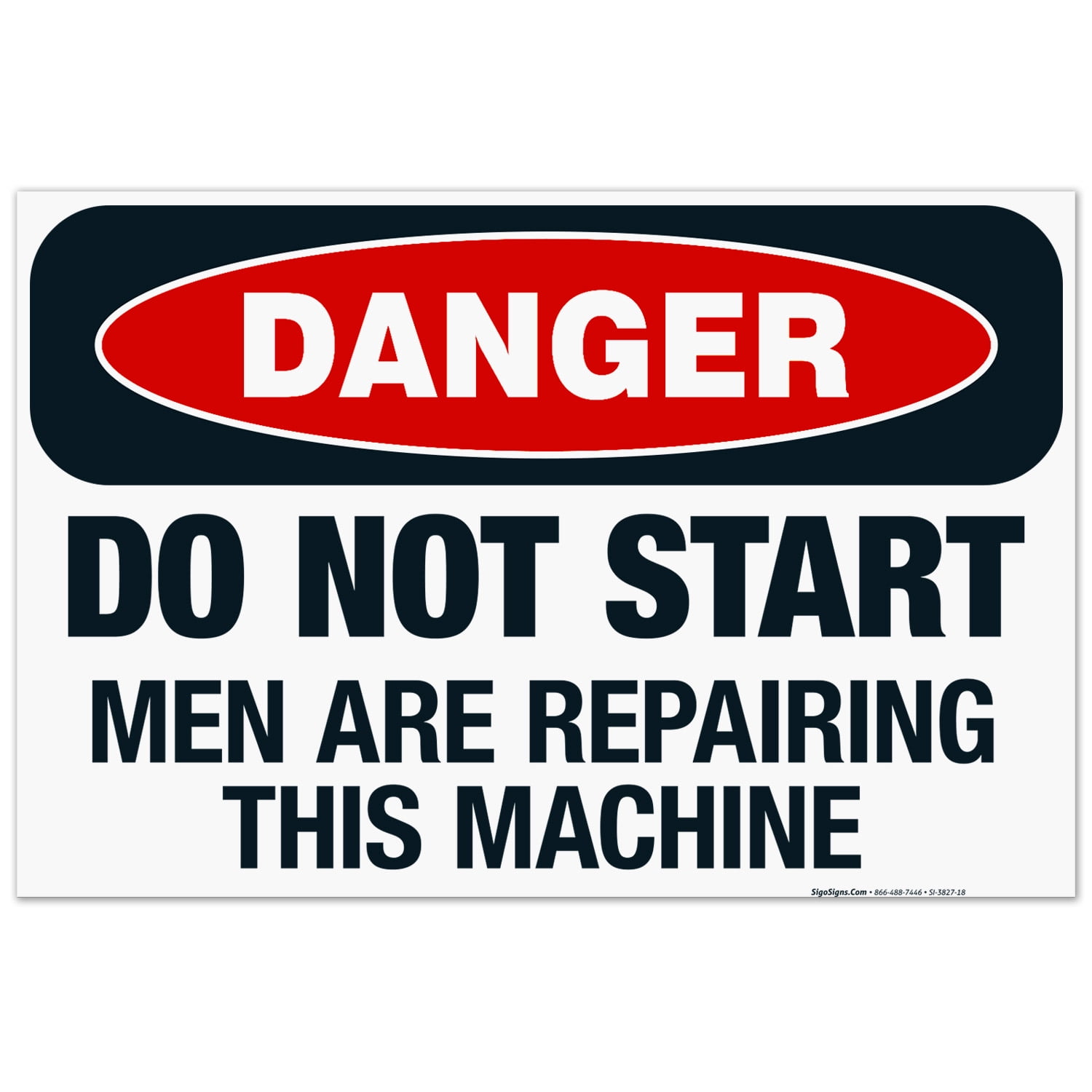 Do Not Start Men Are Repairing This Machine Sign, OSHA Danger Sign ...