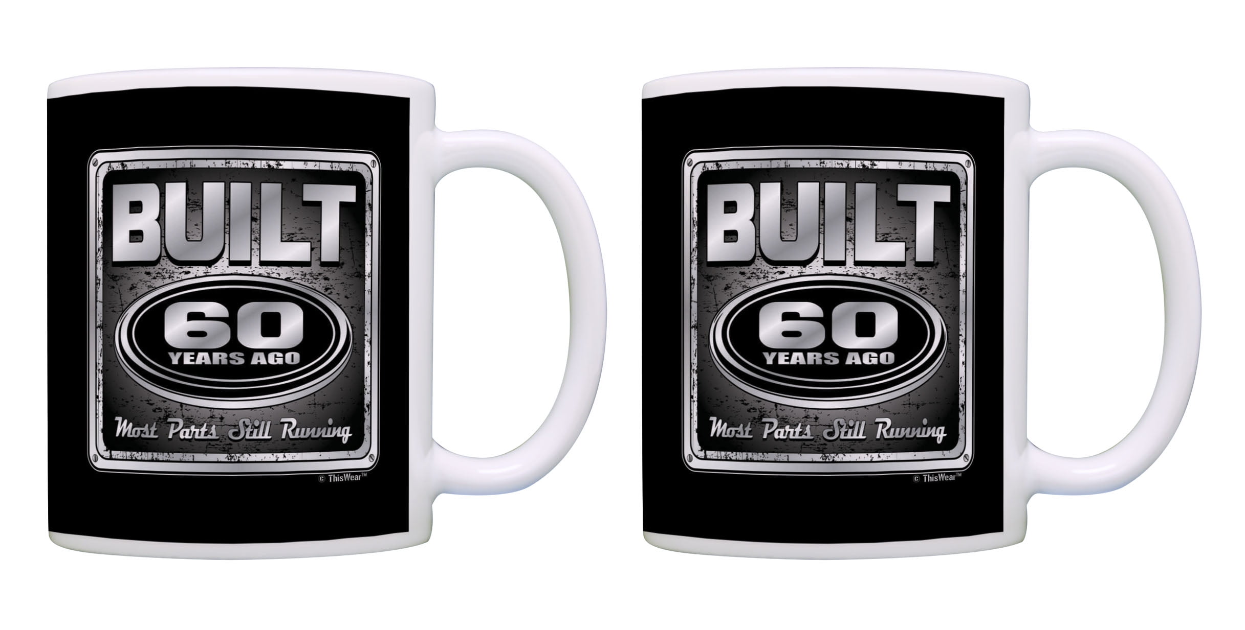 ThisWear 60th Birthday Mugs Built 60 Years Ago Still Running 60 Bday 11 ...