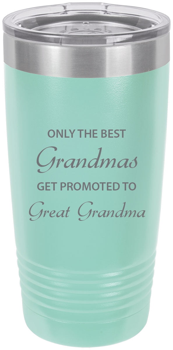 Only The Best Moms Get Promoted To Great Grandma Stainless Steel