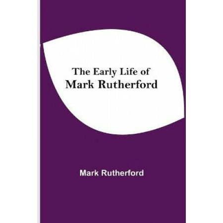The Early Life of Mark Rutherford | Walmart Canada