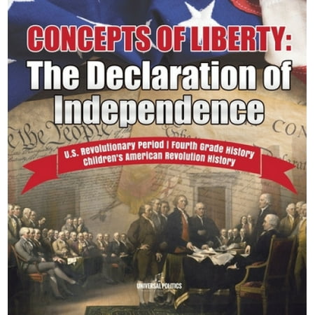 Concepts of Liberty: The Declaration of Independence U.S. Revolutionary ...