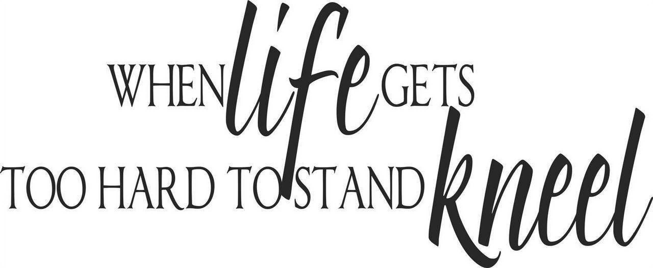 When LIFE Gets Too Hard To Stand Kneel Praying Bible Quote Picture Art when-life-gets-too-hard-to-stand-kneel-praying-bible-quote-picture-art