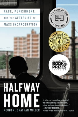 Pre-Owned Halfway Home: Race, Punishment, and the Afterlife of Mass ...