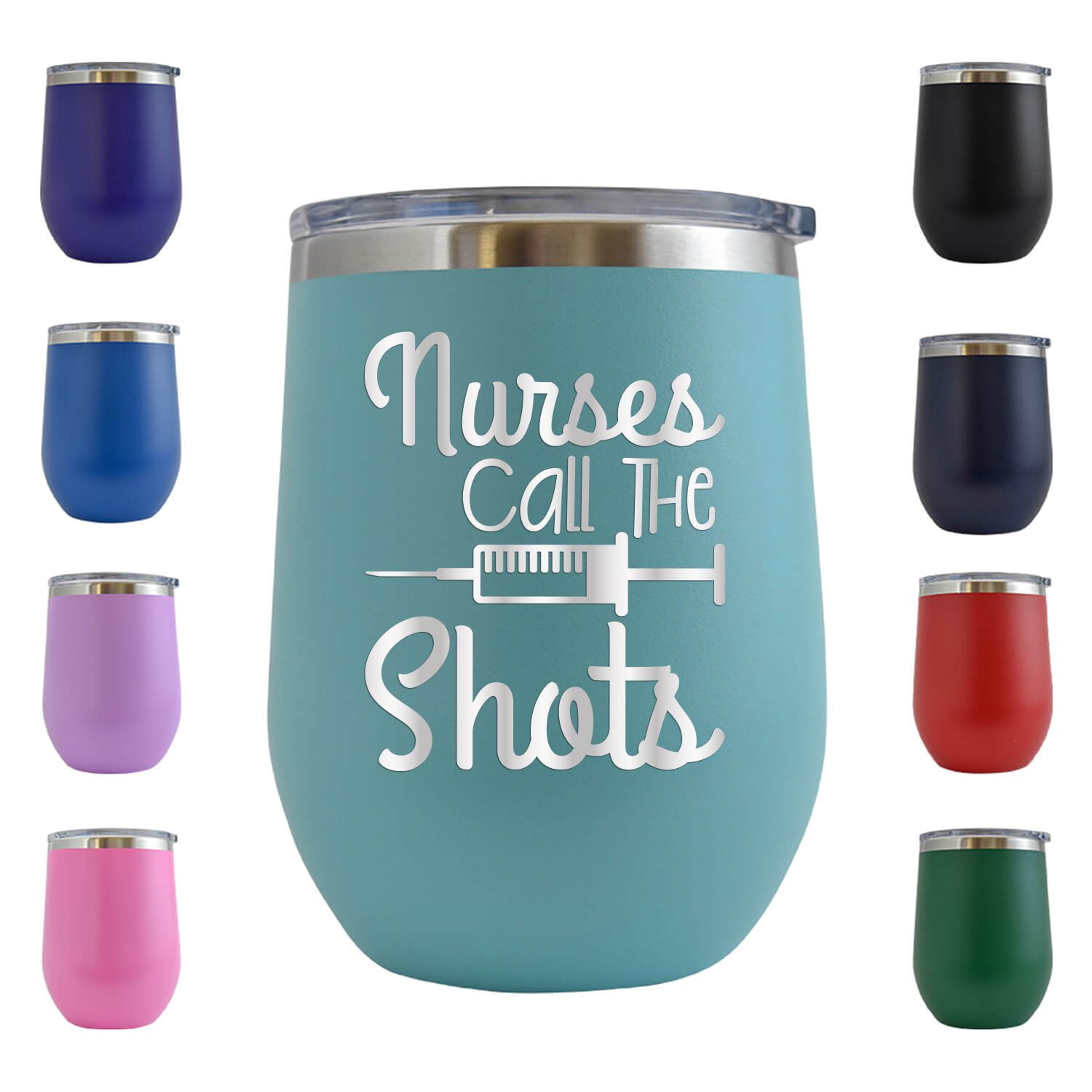 Nurses Call the Shots - Engraved 12 oz Teal Wine Cup Unique Funny ...