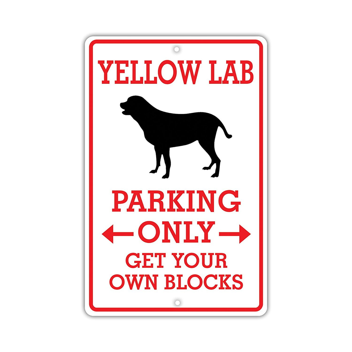 Yellow Lab Dog Owner Parking Only Novelty Aluminum Metal 8"x12" Sign ...