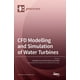 CFD Modelling and Simulation of Water Turbines (Hardcover) - Walmart.com