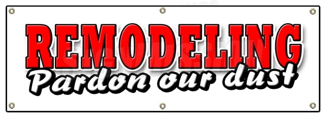 72" REMODELING PARDON OUR DUST BANNER SIGN we're open fix up new ...