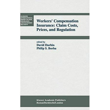 Workers' Compensation Insurance: Claim Costs, Prices, and Regulation ...