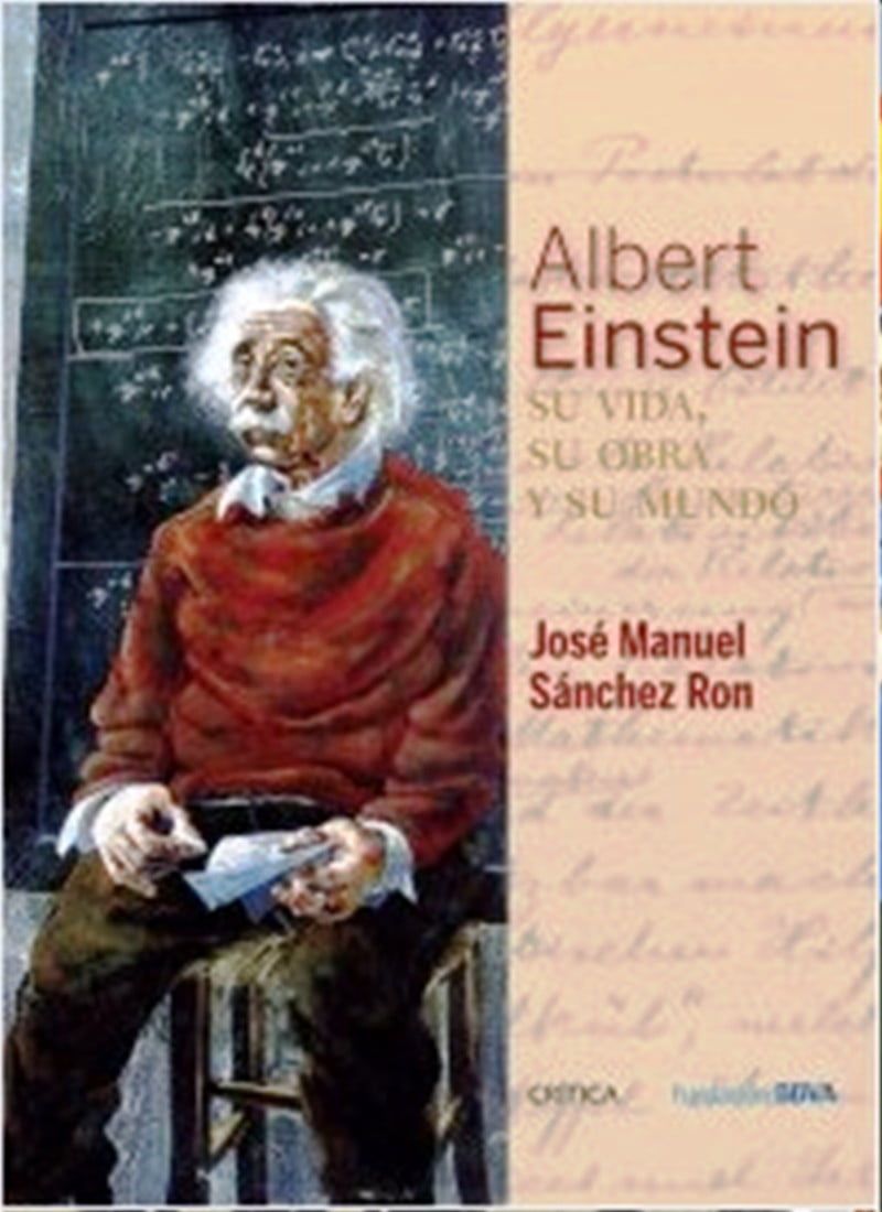 Biografía de Albert Einstein Su Vida Su Obra y Su Mundo CRITICA Jose ...
