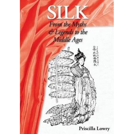 Silk: From the Myths & Legends to the Middle Ages | Walmart Canada