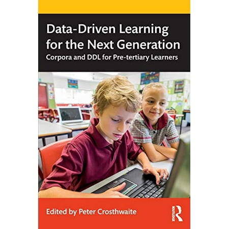 Data-Driven Learning for the Next Generation: Corpora and DDL for Pre ...