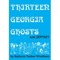 Thirteen Alabama Ghosts and Jeffrey: Commemorative Edition (Facsimile ...