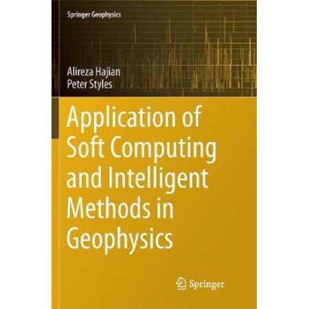 Application of Soft Computing and Intelligent Methods in Geophysics ...