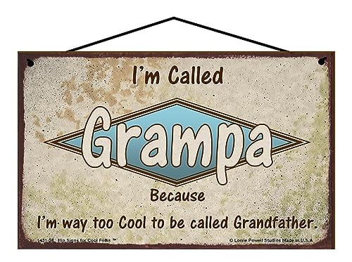 5x8 Retro-Styled "I'm Called Grampa" Sign "Because I'm Way Too Cool To ...