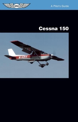 Pre-Owned Cessna 150 (ASA Reference Books) (Paperback) 1560272139 9781560272137 - Walmart.com