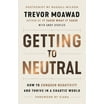 It Takes What It Takes: How to Think Neutrally and Gain Control of Your ...