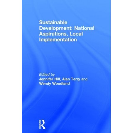Sustainable Development: National Aspirations, Local Implementation ...