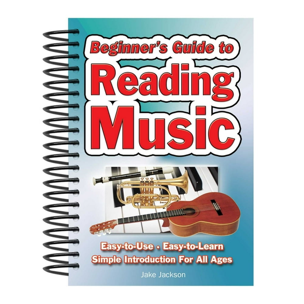 Easy-To-Use: Beginner's Guide to Reading Music : Easy to Use, Easy to ...